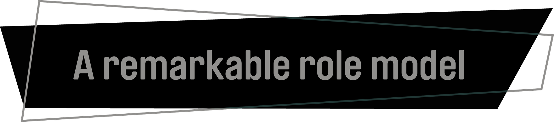 A remarkable role model